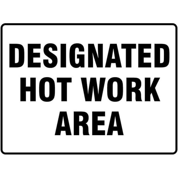 Warning Sign - General Designated HOT Work, Rust-Proof Aluminum for ...