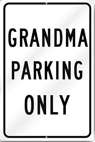 Warning Sign Grandma Parking Only Sign Business Sign 12X8 Inches ...