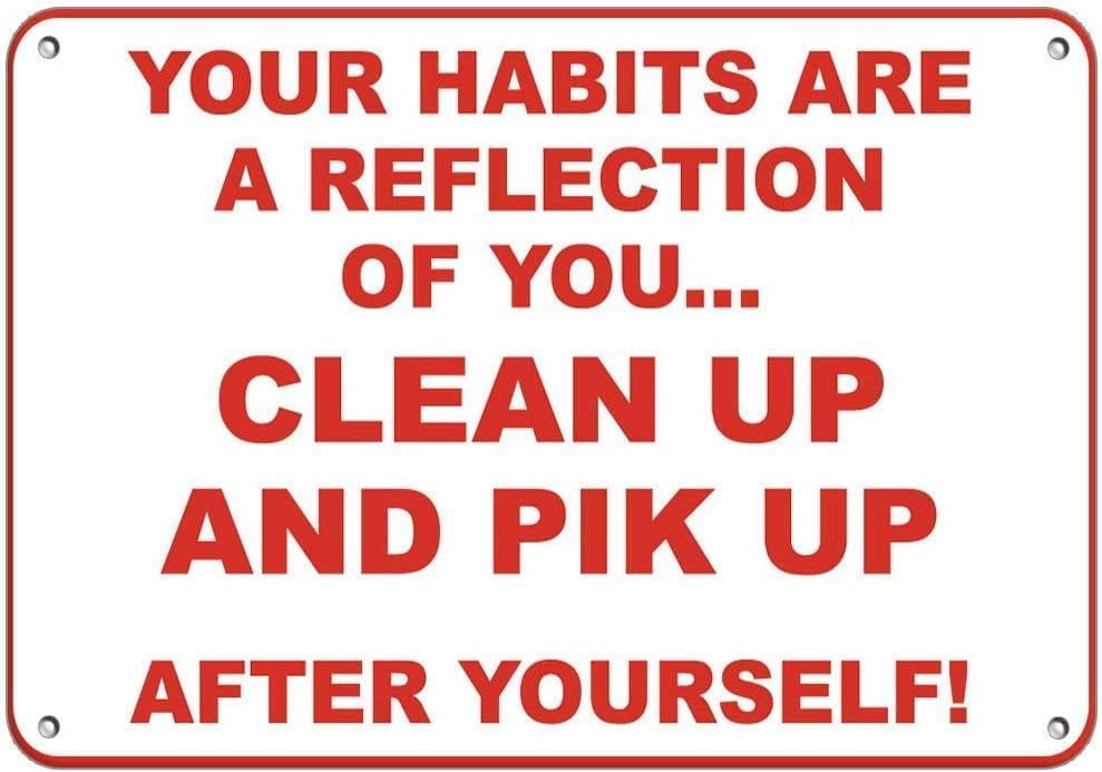 Warning Sign Habits are Reflection Clean Up and Pick Up After Yourself ...