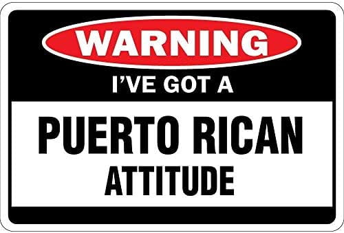 Warning Sign I've Got A Puerto Rican Attitude Sign Business Sign 12X8 ...