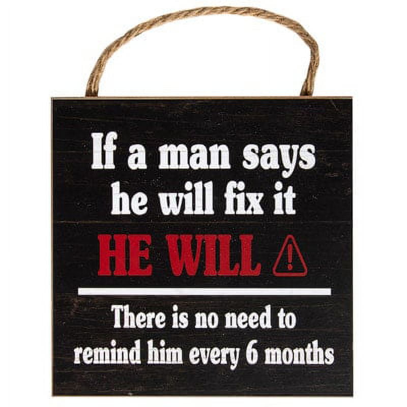 Warning Sign If A Man Says He Will Fix It HE Will, No Need to Remind ...