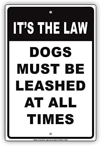 Warning Sign It's The Law Dogs Must Be Leashed at All Times Caution ...