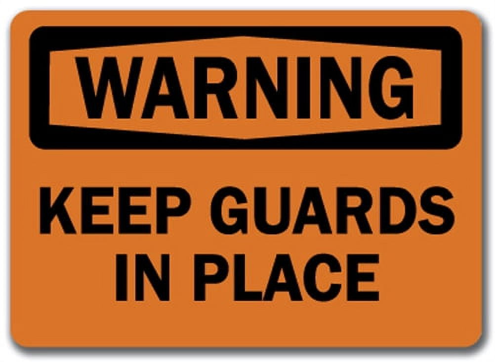 Warning Sign - Keep Guards In Place - 10" x 14" OSHA Safety Sign ...