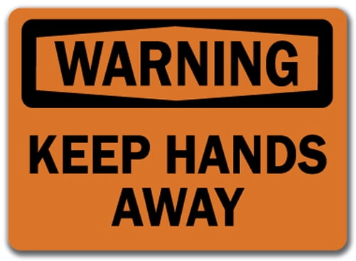 Warning Sign - Keep Hands Away - 10" x 14" OSHA Safety Sign - Walmart.com