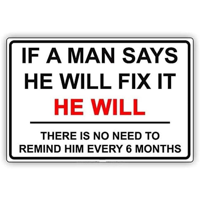 Warning Sign If A Man Says He Will Fix It HE Will No Need to Remind ...
