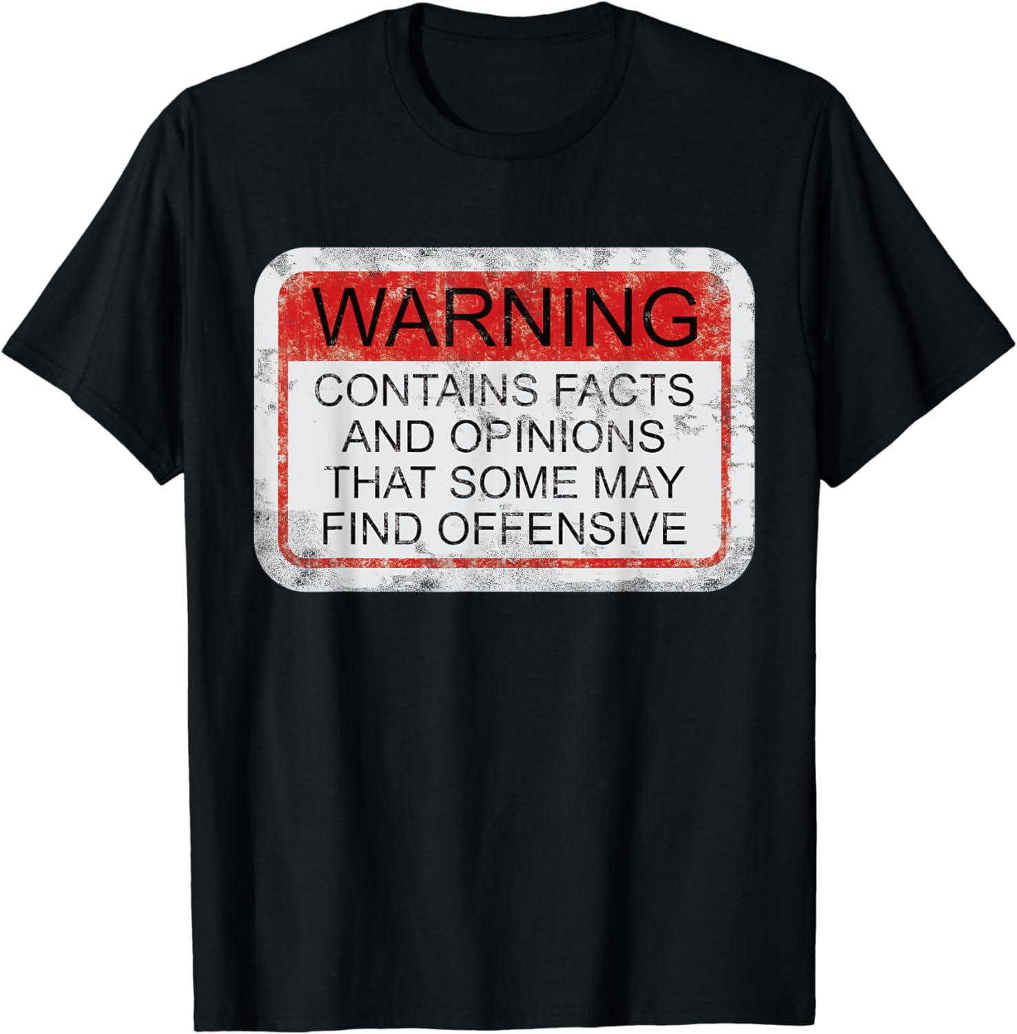 Warning Sign May Contain Facts and Opinions that May Offend T-Shirt ...