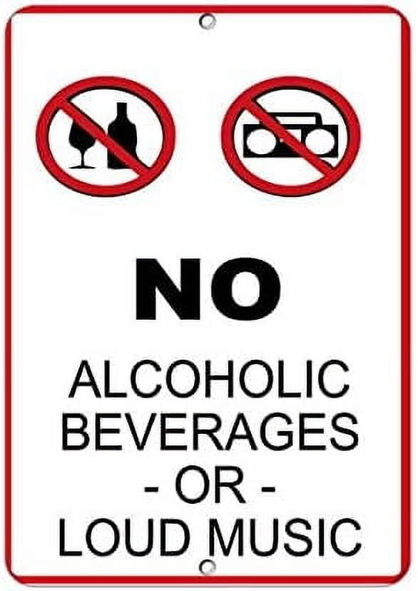 Warning Sign No Alcoholic Beverages Or Loud Music Security Sign ...