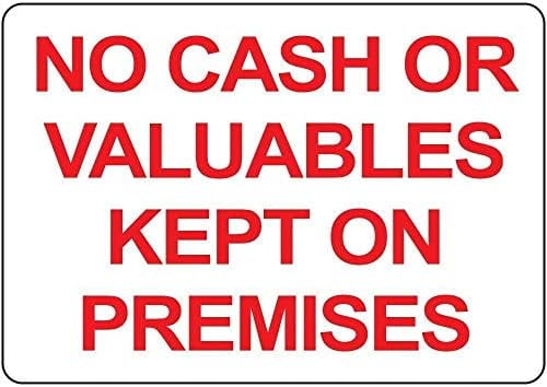 Warning Sign No Cash Or Valuables Kept On Premises Sign Business Sign ...