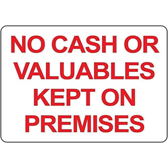Warning Sign No Cash Or Valuables Kept On Premises Sign Business Sign ...