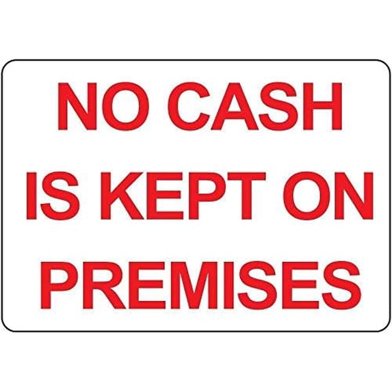 Warning Sign No Cash is Kept On Premises Red On White Sign Business ...