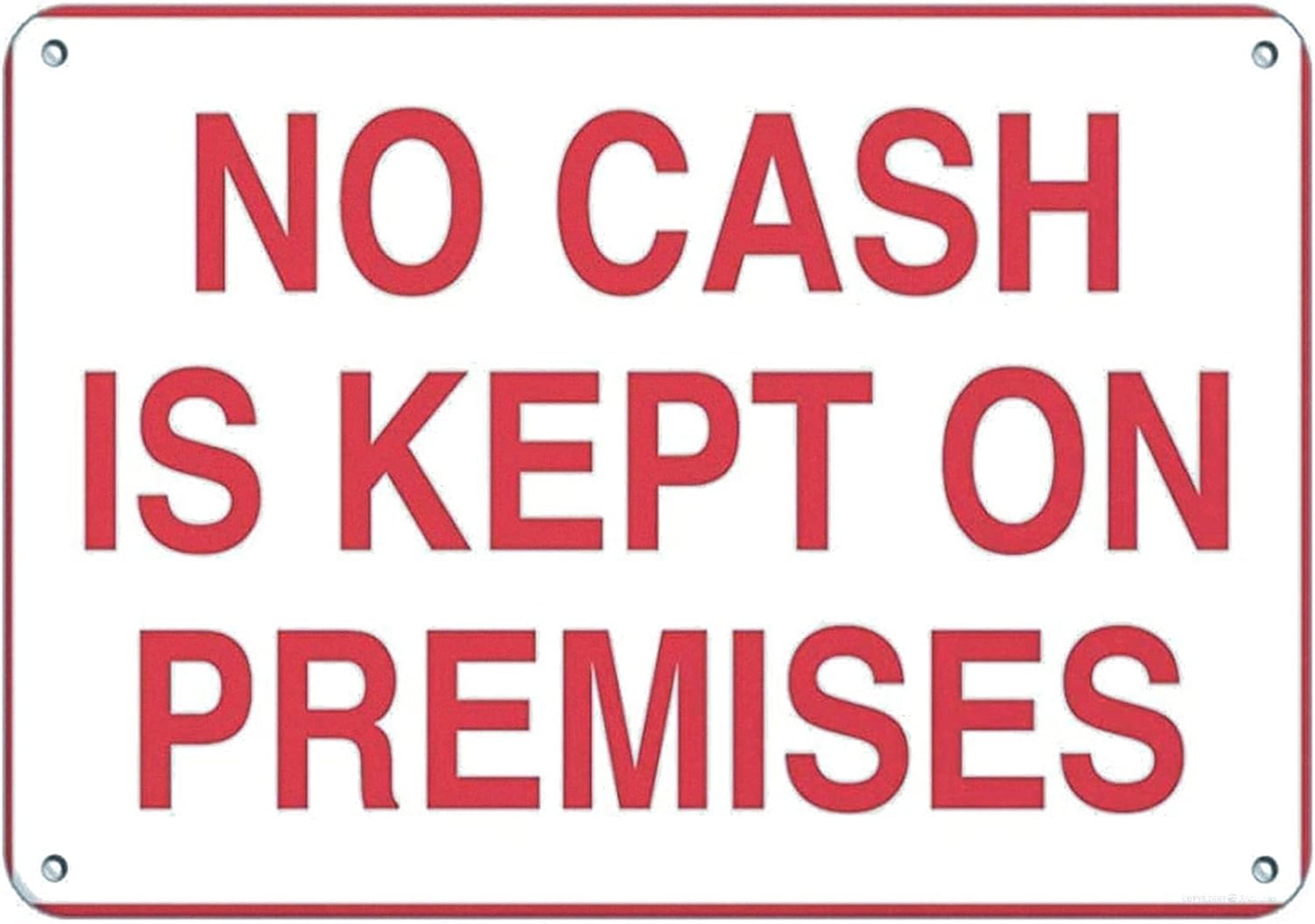 Warning Sign No Cash is Kept On Premises Store Policy Road Sign ...