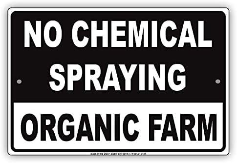 Warning Sign No Chemical Spraying Organic Farm Sign Business Sign 12X8 ...