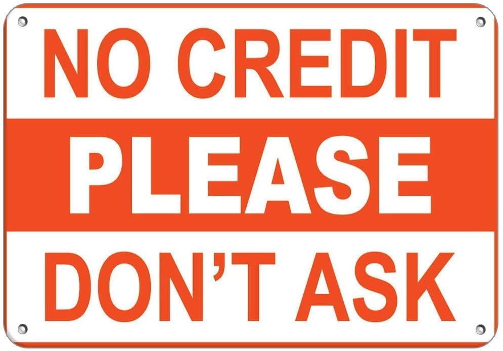 Warning Sign No Credit Please Don't Ask Business Sign Store Policy Road ...