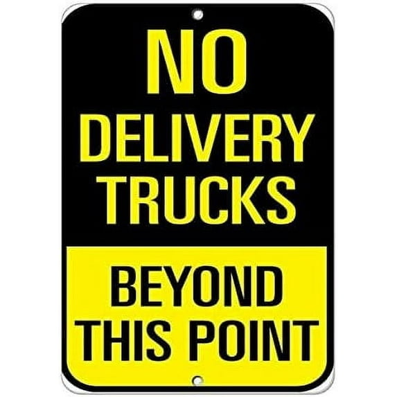 Warning Sign No Delivery Trucks Beyod This Point Traffic Sign Business ...