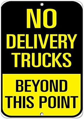 Warning Sign No Delivery Trucks Beyod This Point Traffic Sign Business ...