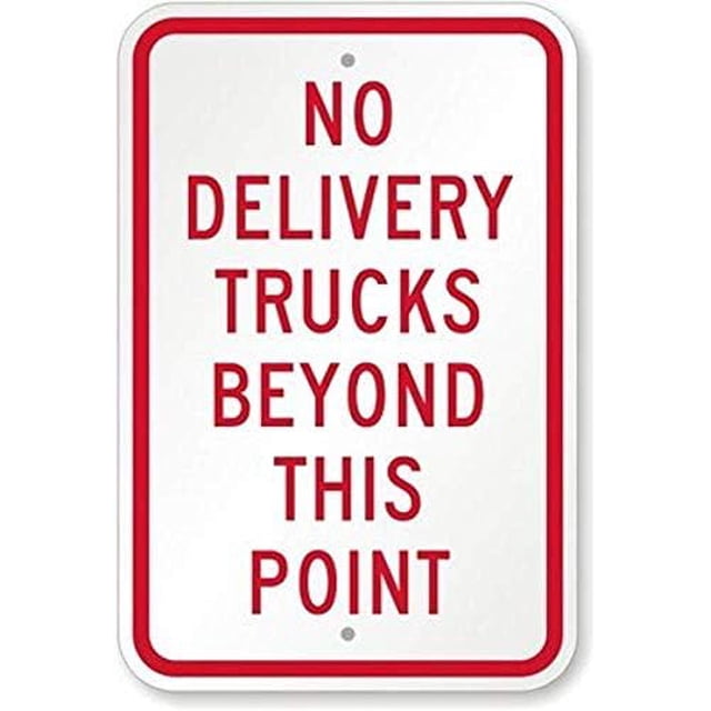 Warning Sign No Delivery Trucks Beyond This Point Sign Business Sign ...