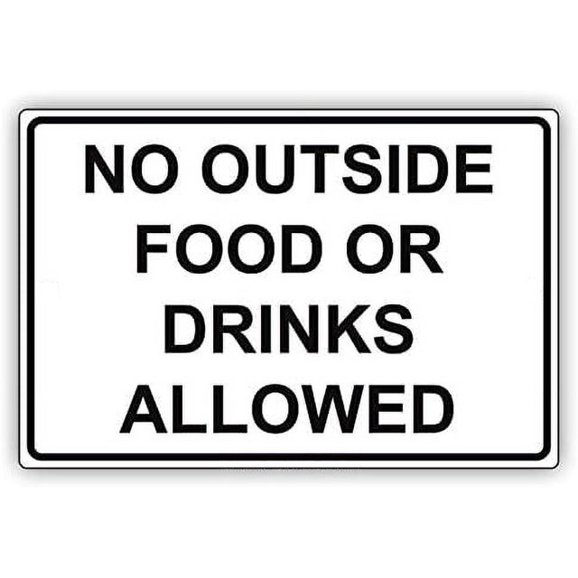 Warning Sign No Outside Food Or Beverages Allowed Restriction Sign ...