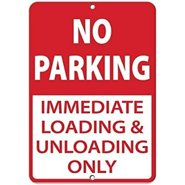 Warning Sign No Parking Immediate Loading and Unloading Only Sign ...