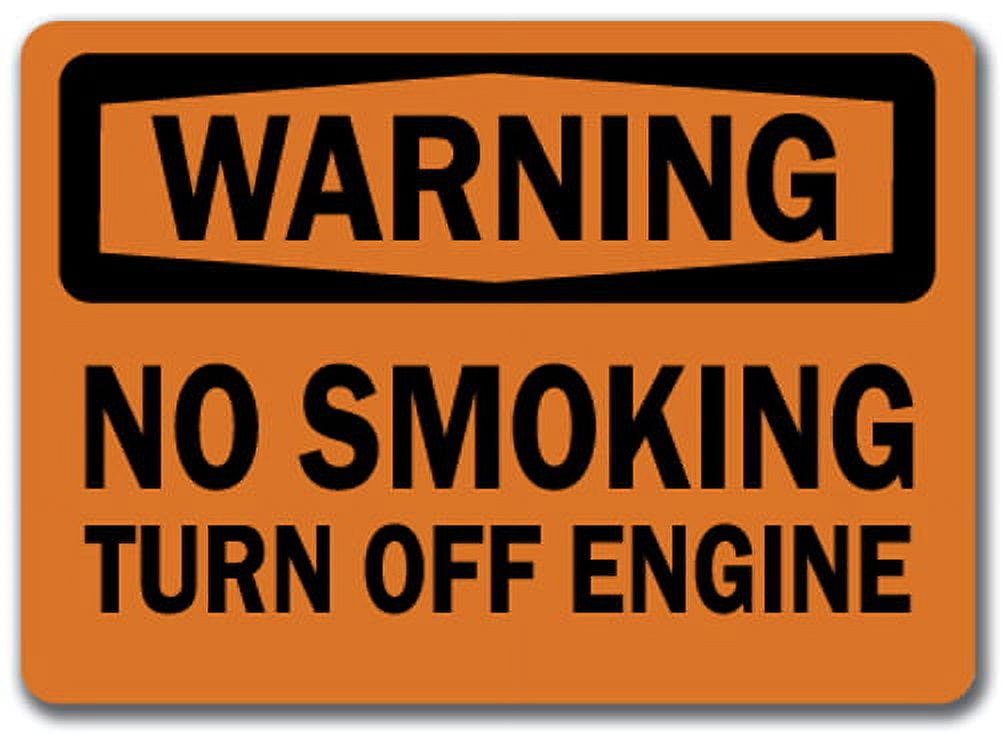 Warning Sign - No Smoking Turn Off Engine - 10" x 14" OSHA Safety Sign ...