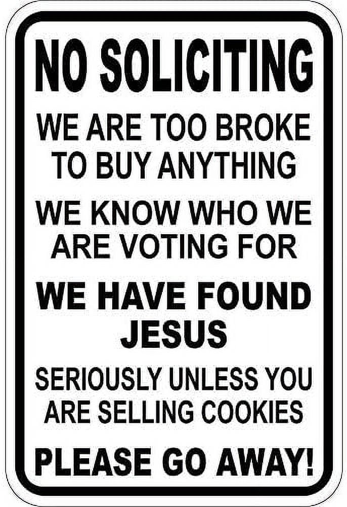 Warning Sign No Soliciting We are Too Broke to Buy Any Thing Sign ...