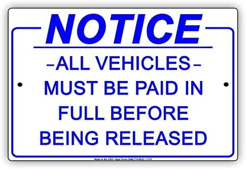 Warning Sign Notice All Vehicles Must Be Paid in Full Before Being ...