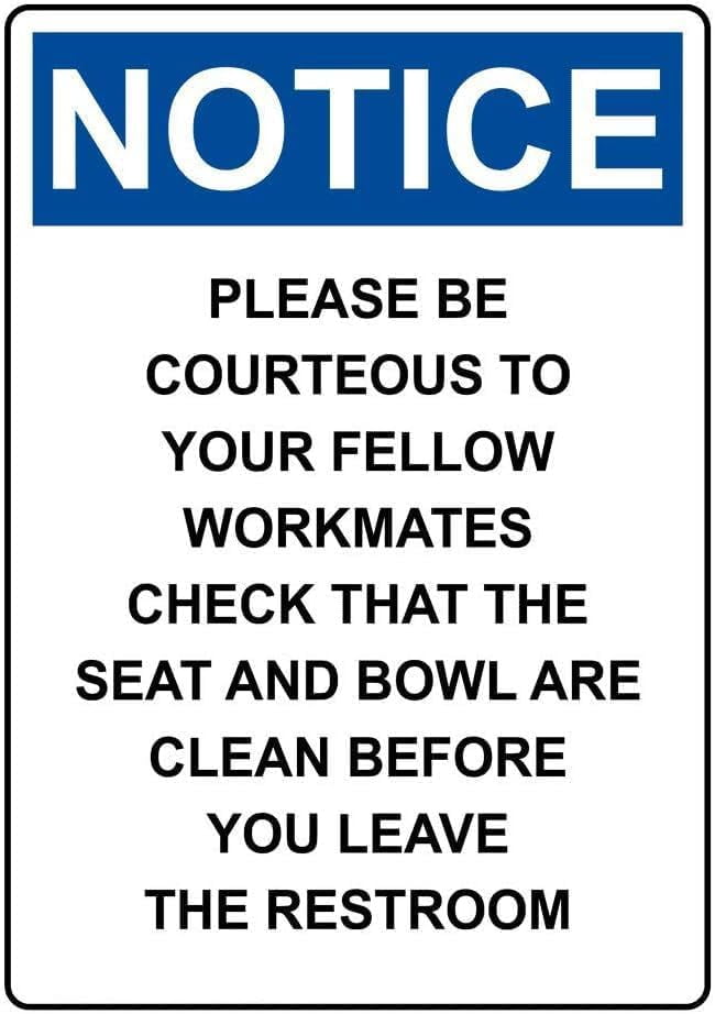 Warning Sign - Notice Please Be Courteous to Your Fellow Workmates ...
