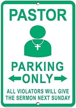 Warning Sign Pastor Parking Only All Violators Give Sermon Next Sunday ...