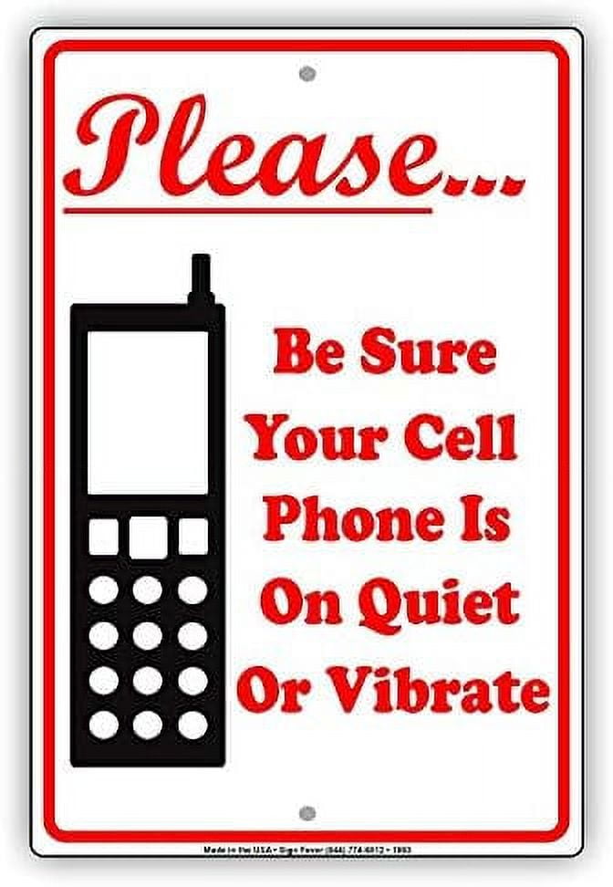 Warning Sign Please Be Sure Your Cell Phone is On Quiet Or Vibrate ...