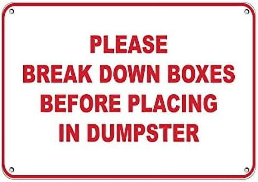 Warning Sign Please Break Down Boxes Before Placing in Dumpster Sign ...