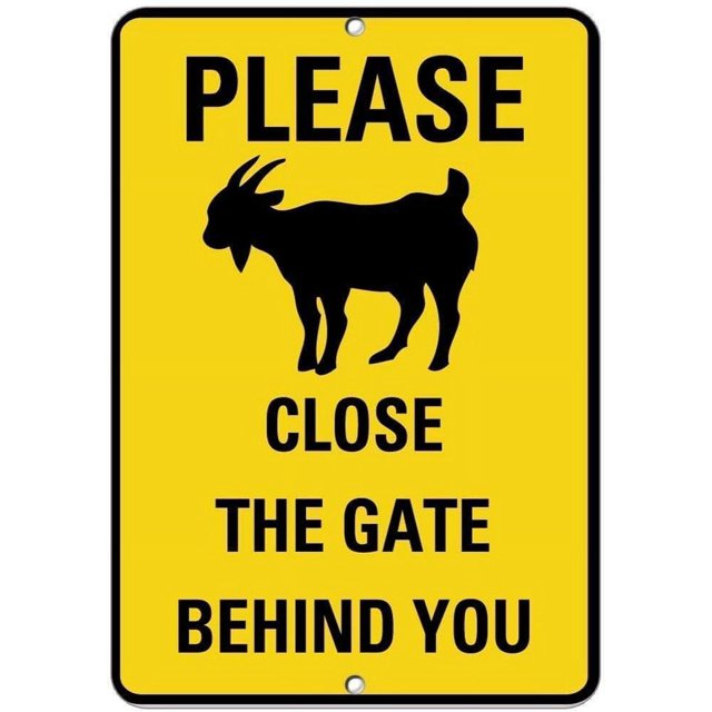 Warning Sign Please Close The Gate Behind You Goat Symbol Road Sign ...