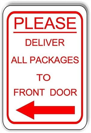 Warning Sign Please Deliver All Packages to Front Door Left Arrow Sign ...