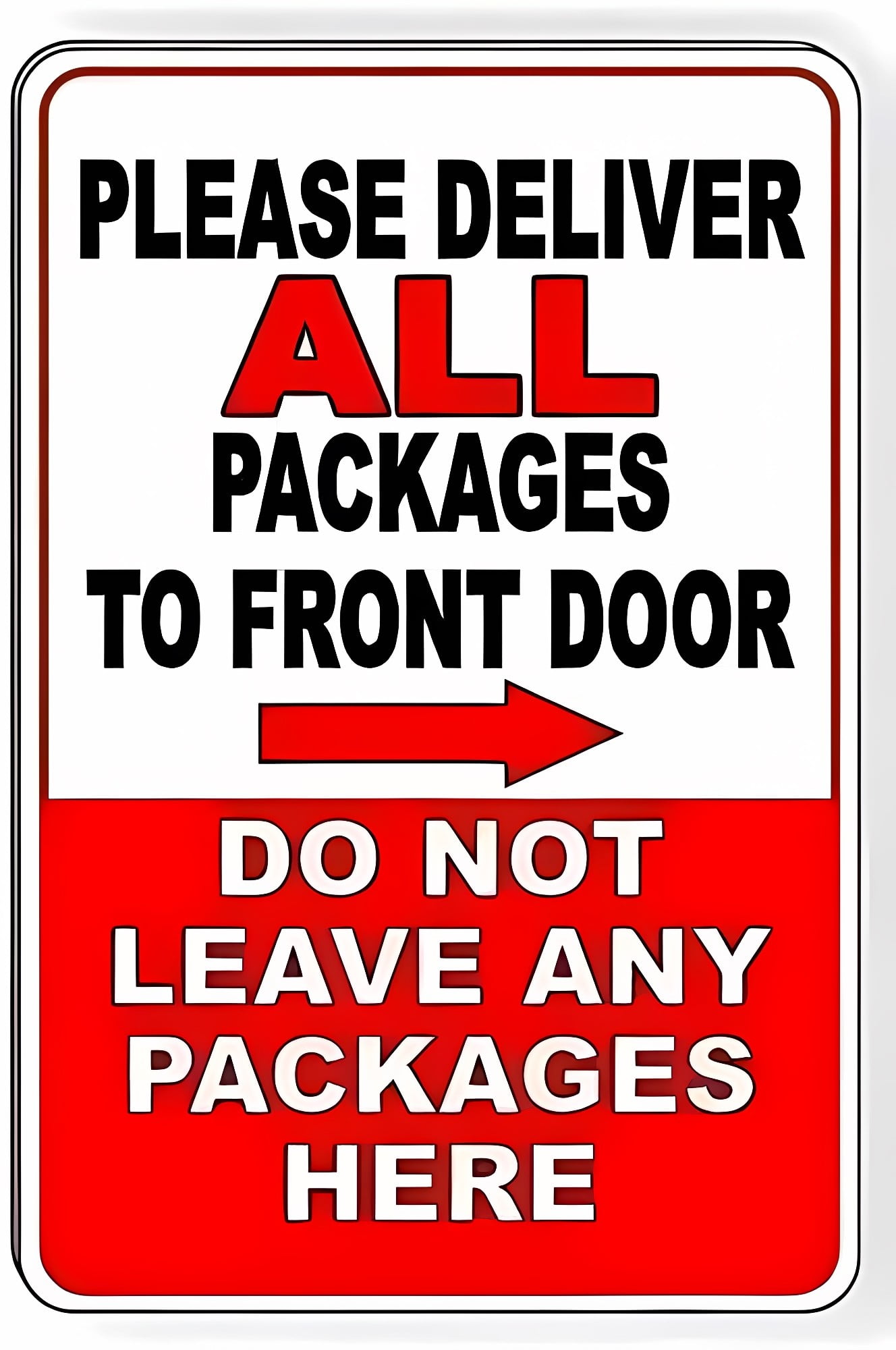 Warning Sign Please Deliver All Packages to Front Door Do Not Leave ...