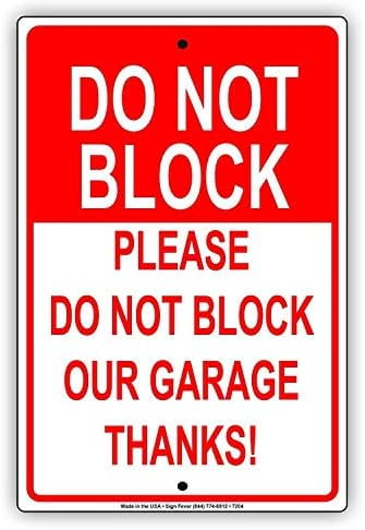 Warning Sign Please Do Not Block Our Garage Thanks Sign Business Sign ...