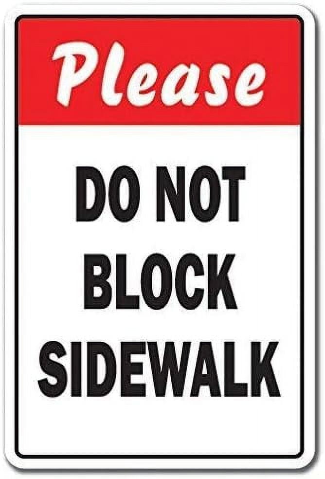 Warning Sign Please Do Not Block Sidewalk Driving Vehicle Traffic ...