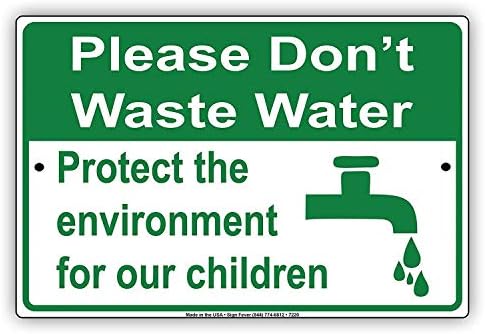 Warning Sign Please Don't Waste Water Protect The Environment for Our ...