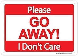 Warning Sign Please Go Away I Don't Care Sign Business Sign 12X8 Inches ...