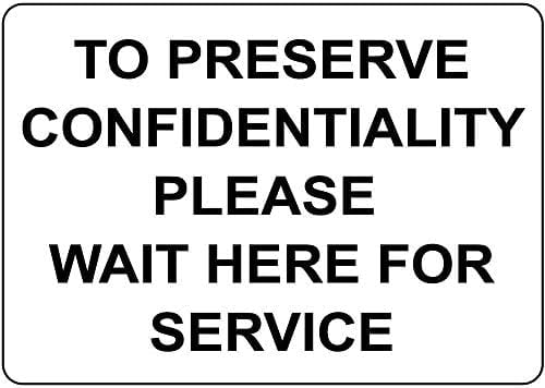 Warning Sign Preserve Confidentiality Please Wait Here for Service Sign ...