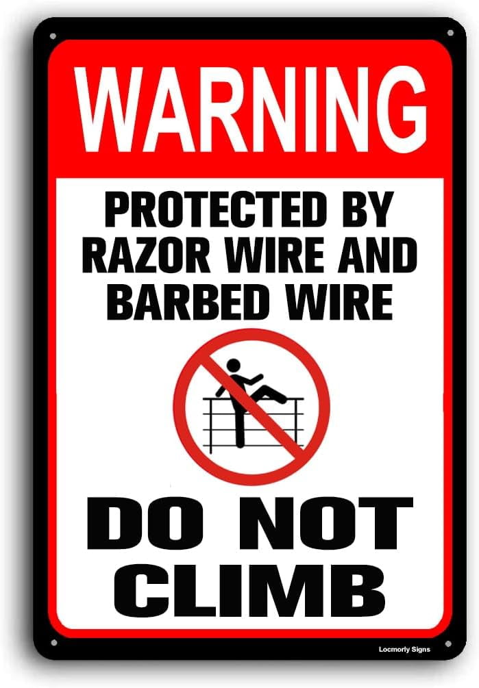 Warning Sign Protected By Razor Wire & Barbed Wire, Do Not Climb Sign ...