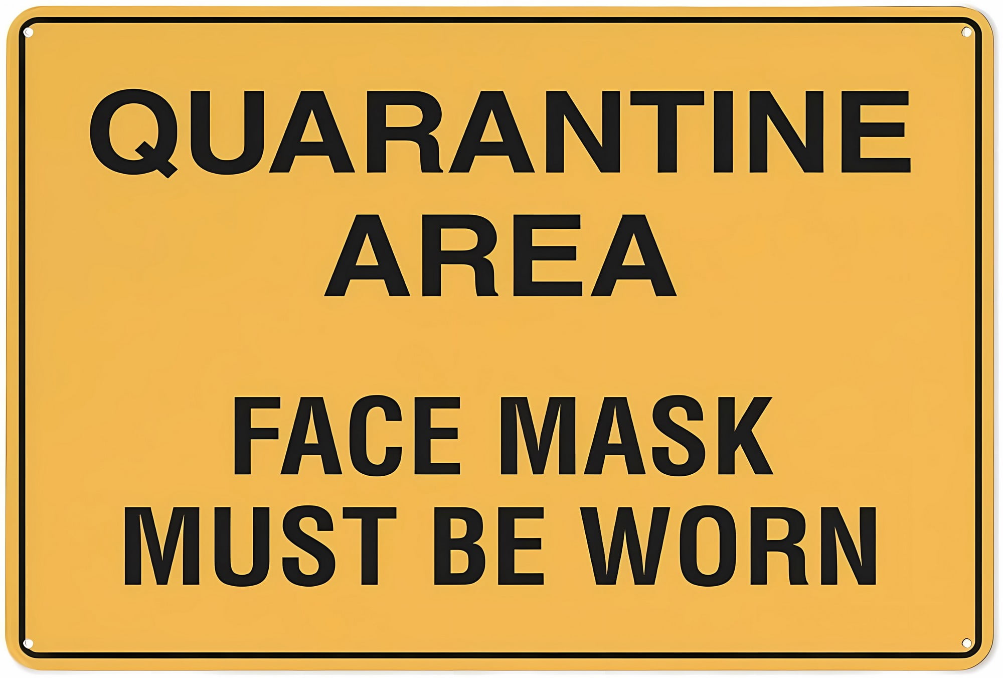 Warning Sign Quarantine Area Face Mask Must Be Worn - 8"x12" Aluminum ...