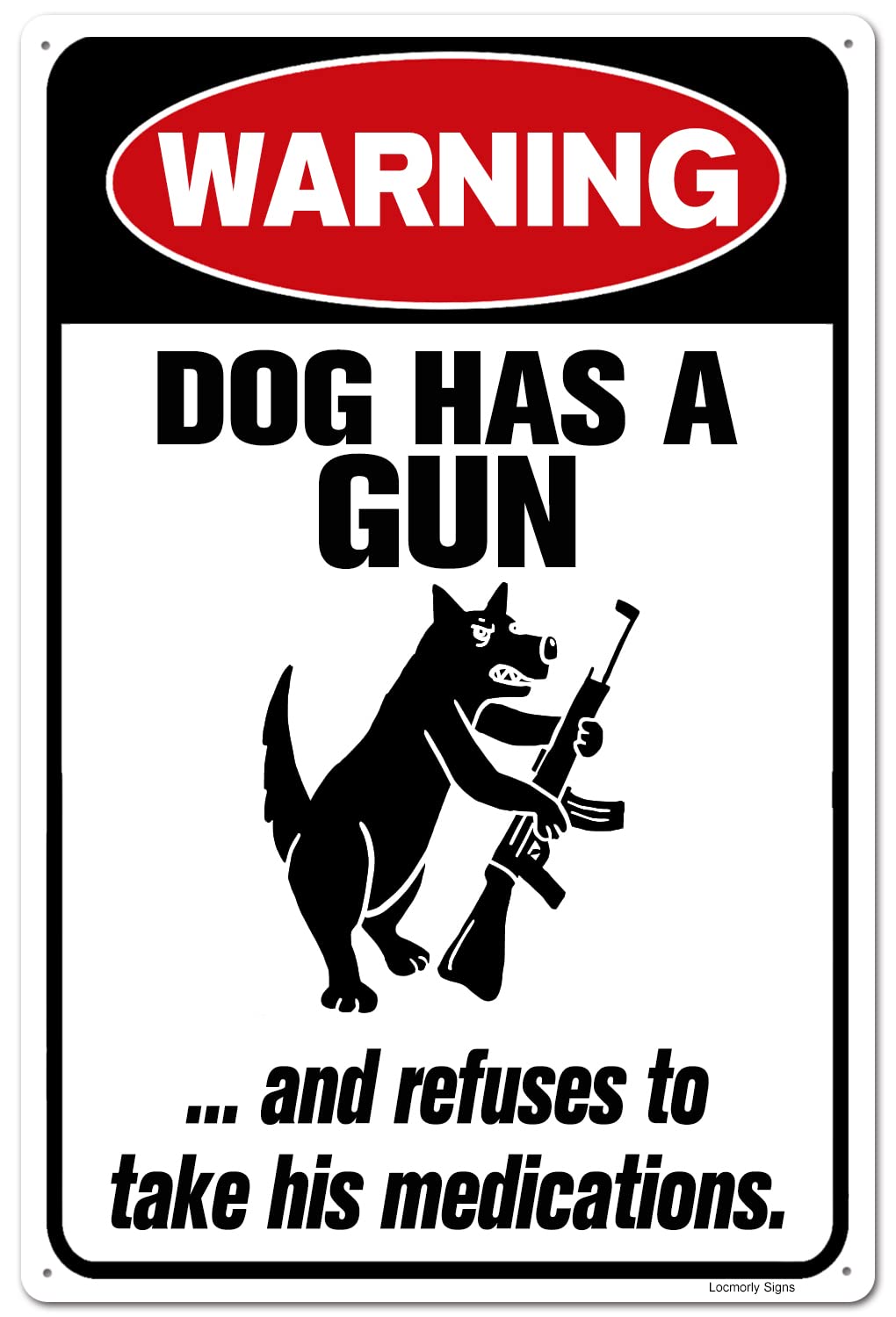Warning Sign, Refuses to Take His Medication Sign, Beware of Dog Sign ...