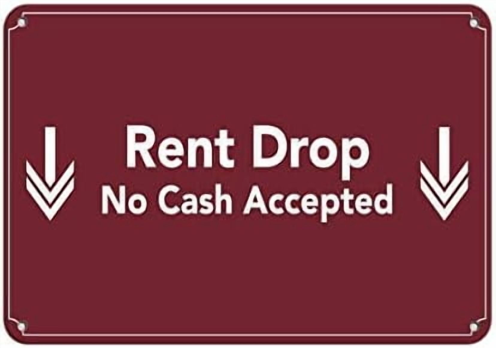 Warning Sign Rent Drop No Cash Accepted Style 4 Feature Department Sign ...