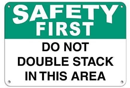 Warning Sign Safety First Do Not Double Stack in This Area Road Sign ...