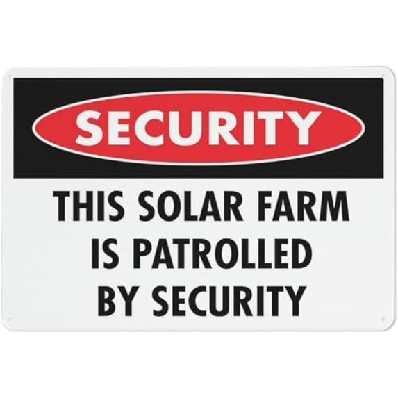 Warning Sign - This Solar Farm is Patrolled by Security, Aluminum Rust ...