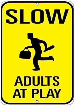 Warning Sign Slow Adults at Play Traffic Sign Business Sign 12X8 Inches ...