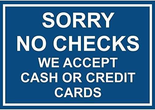 Warning Sign Sorry No Checks We Accept Cash Or Credit Cards Sign ...
