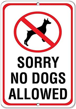 Warning Sign Sorry No Dogs Allowed Pet Animal Sign Business Sign 12X8 ...