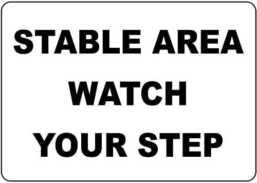 Warning Sign Stable Area Watch Your Step Black On White Sign Business ...