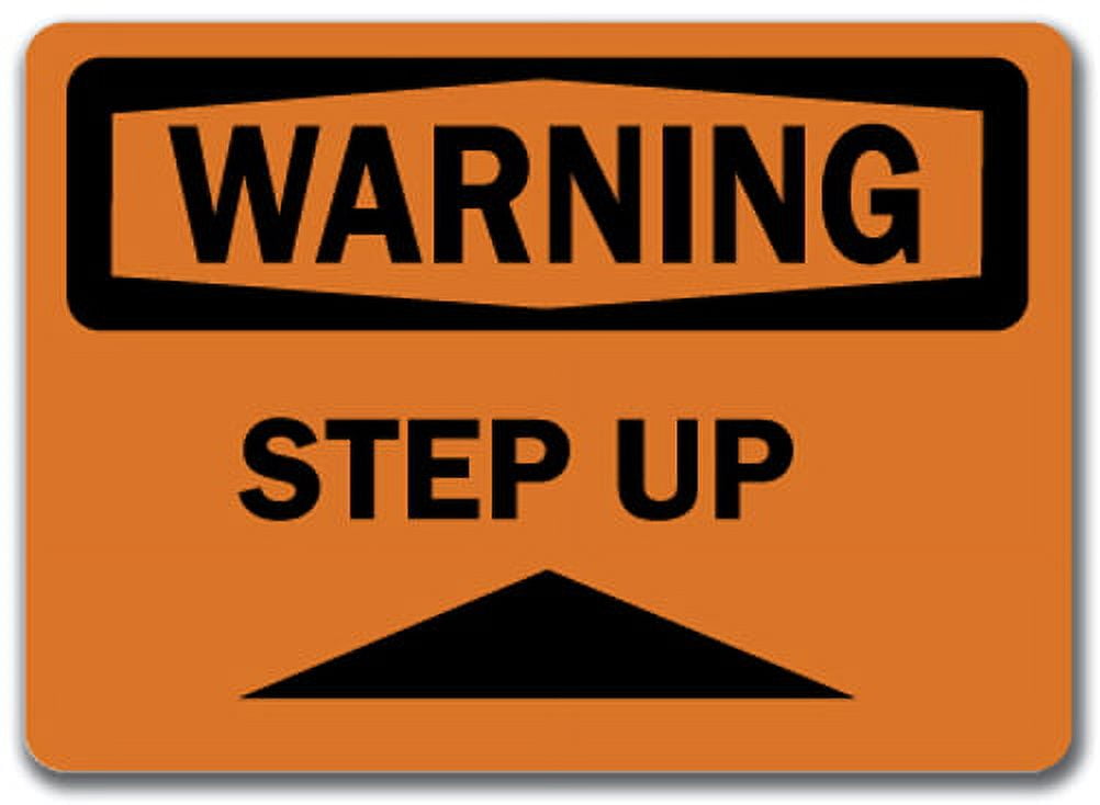 Warning Sign - Step Up - 10" x 14" OSHA Safety Sign - Walmart.com
