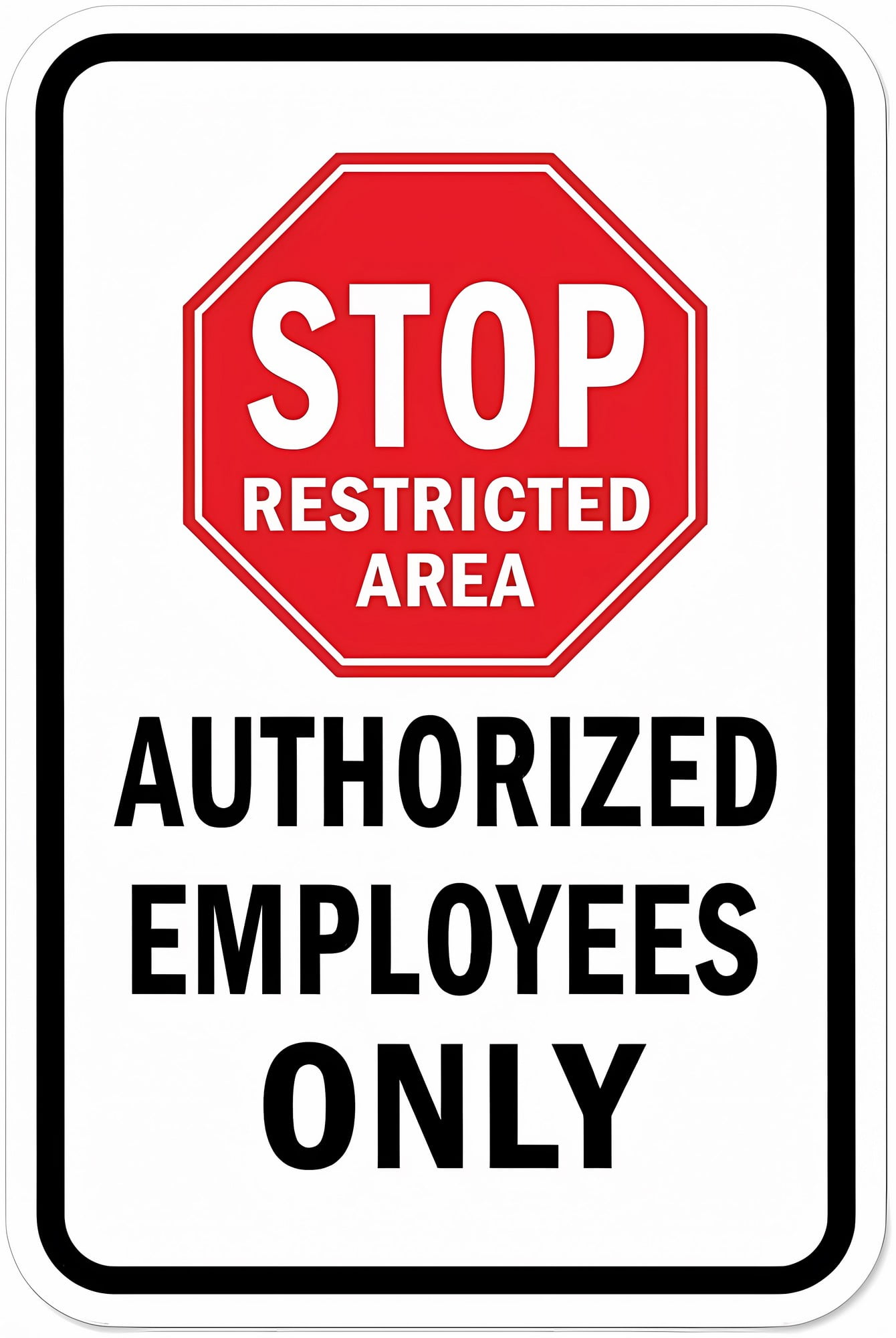 Warning Sign - Stop Restricted Area Authorized Employees Only - 8"x12 ...
