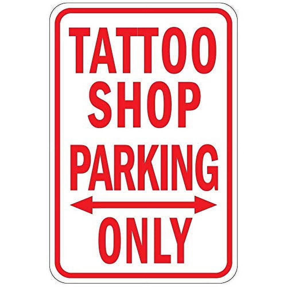 Warning Sign Tattoo Shop Parking Sign Business Sign 12X8 Inches ...